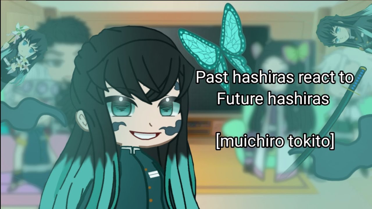 Past hashiras react to future hashiras part 2 [muichiro tokito] # ...