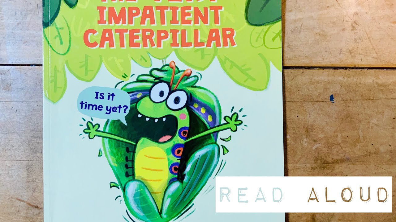 The Very Impatient Caterpillar by Ross Burach - YouTube
