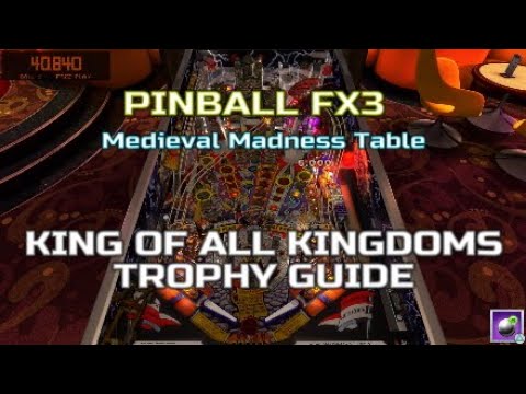 Pinball FX3 - Medieval Madness Table - King Of All Kingdoms Trophy ...