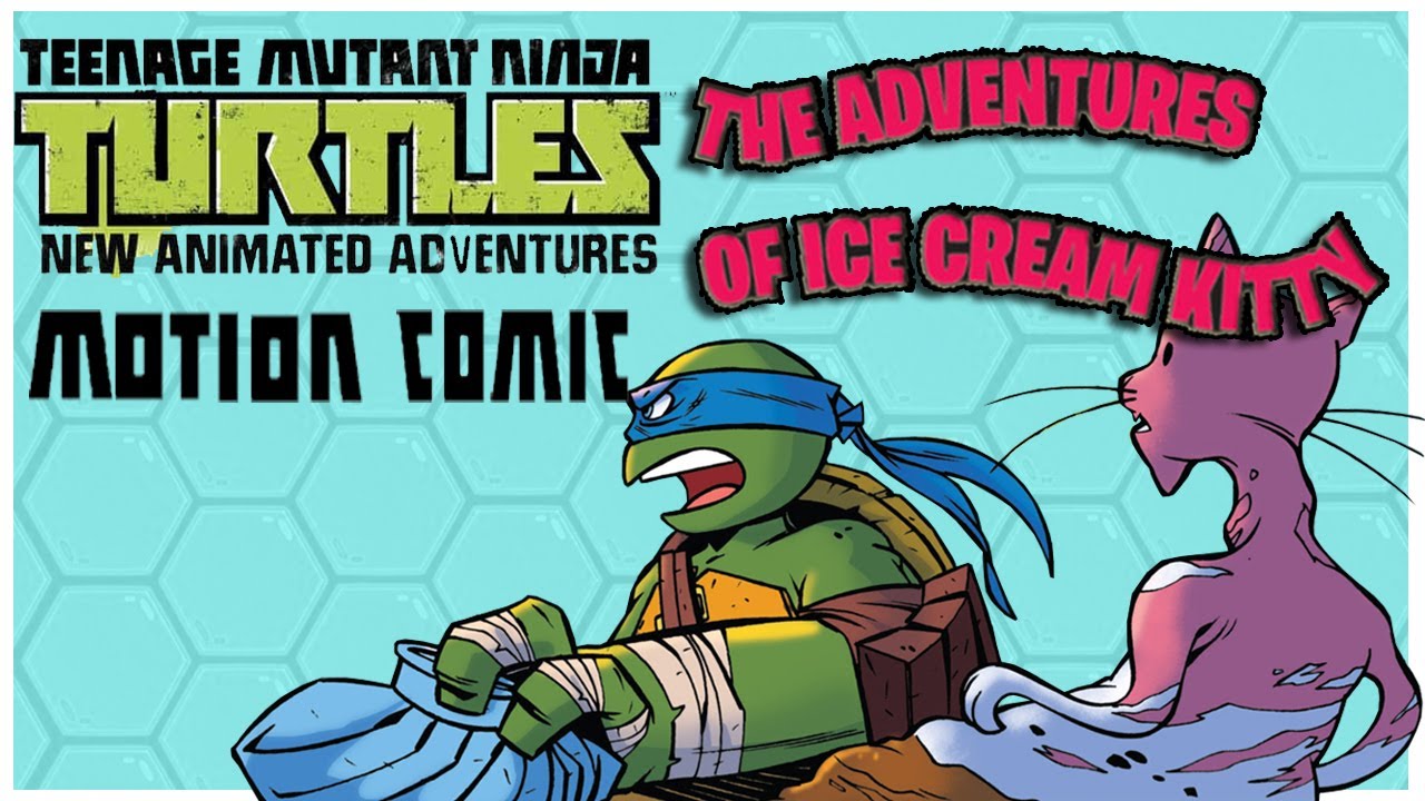adventures of ice cream kitty I ninja turtles (2012) motion comic - YouTube