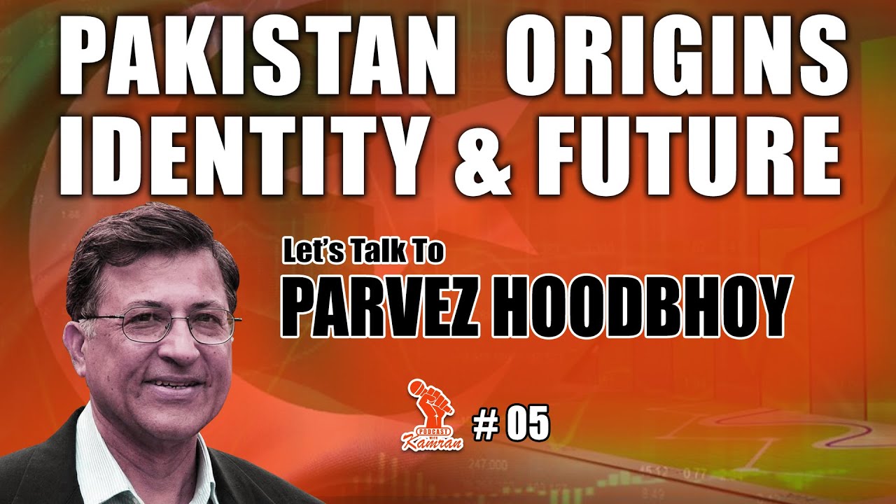 Parvez Hoodbhoy talks about Pakistan Origins, Identity and Future ...