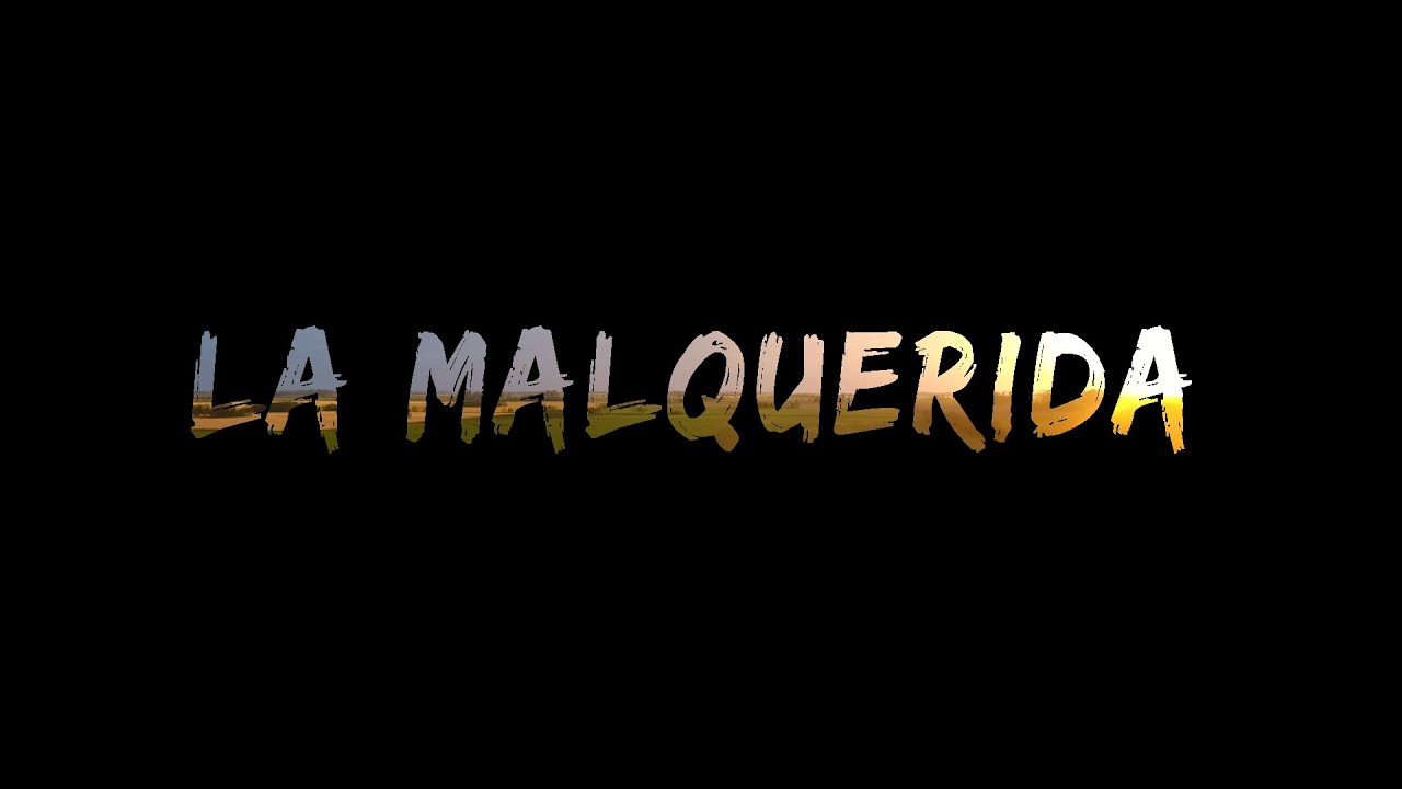 LA MALQUERIDA - YouTube