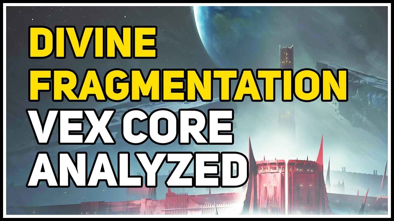 Vex Core analyzed Divine Fragmentation Destiny 2 - YouTube