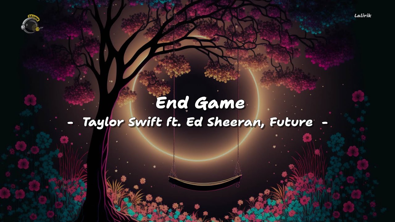 Taylor Swift ft. Ed Sheeran, Future - End Game (Lyrics Video) - YouTube