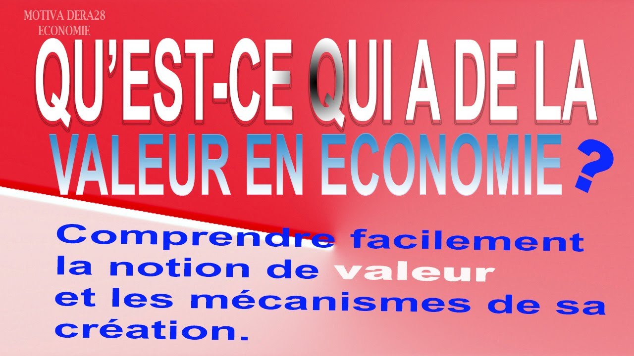 En ECONOMIE, quelle est l'interprétation de la VALEUR ? - YouTube