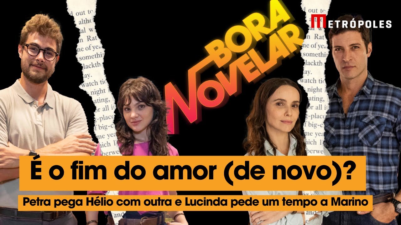 Bora Novelar | É o fim? Petra pega Hélio com outra e Lucinda pede tempo ...