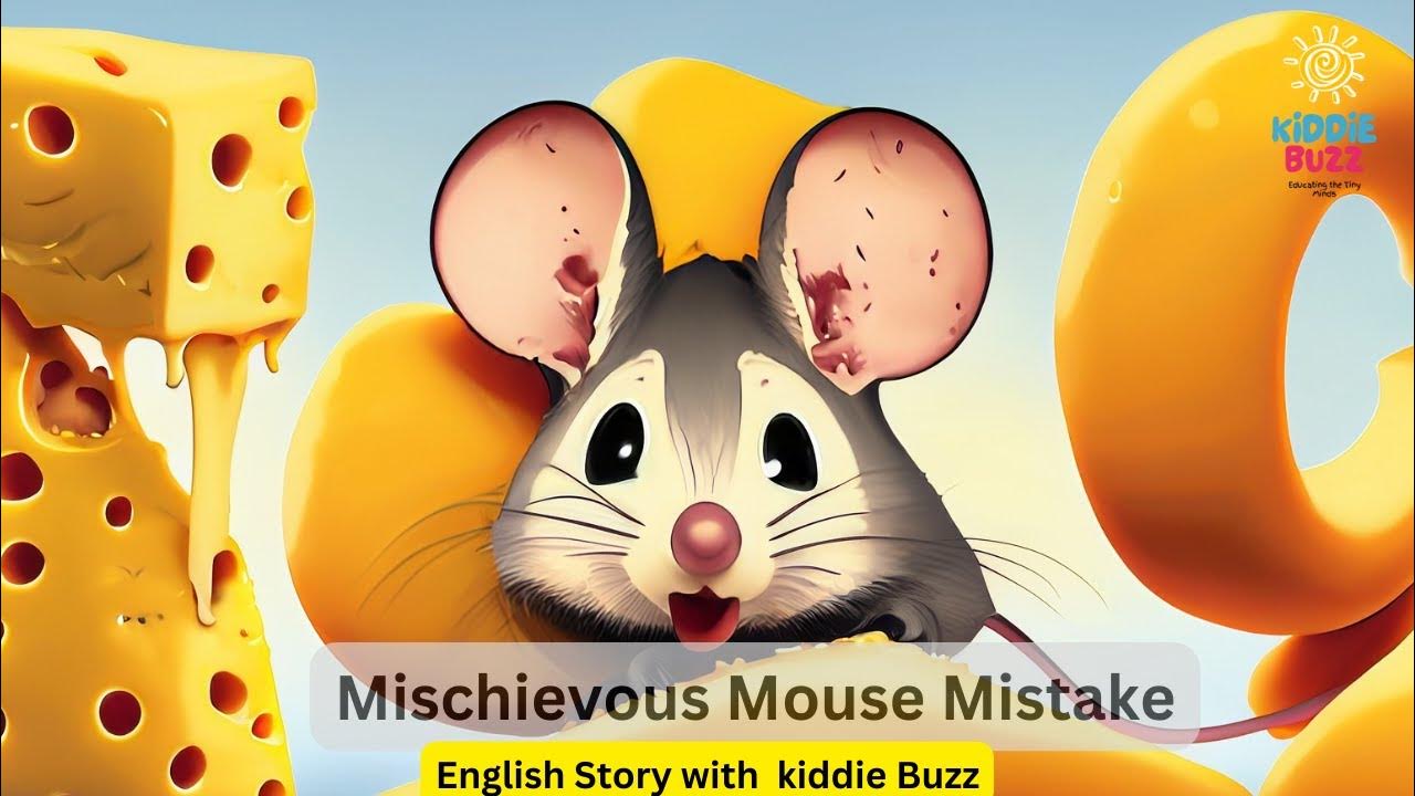 The Mischievous Mouse Mistake | Cheese Lover Mouse | Story For Kids ...