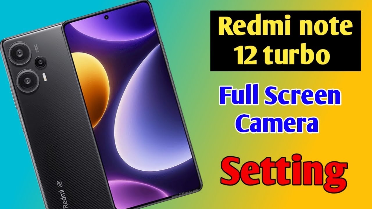 Redmi note 12 turbo full screen camera settings, Redmi note 12 turbo ...