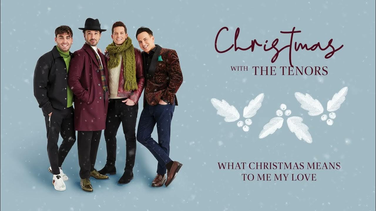 The Tenors - What Christmas Means to Me My Love (Official Audio) - YouTube
