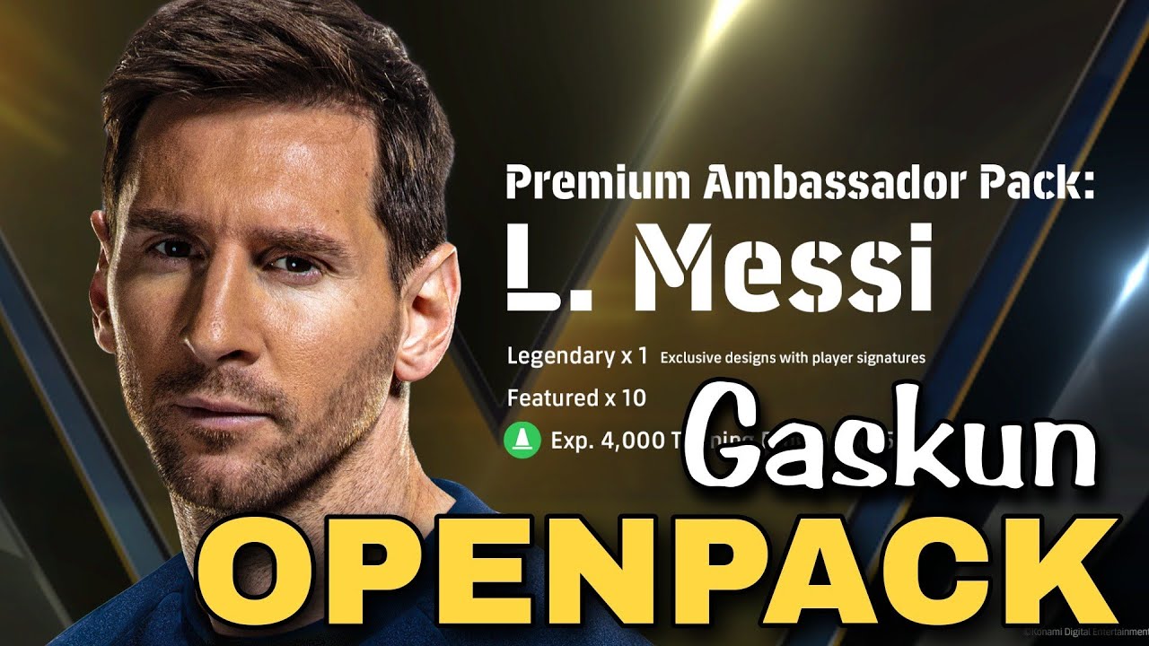 PERTAMA KALI OPEN PACK PREMIUM AMBASSADOR PACK LIONEL MESSI EFOOTBALL ...