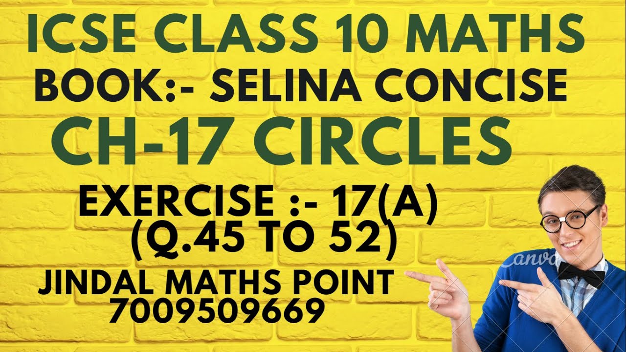 ICSE Ch-17 Circles Ex-17(A) Q. No.45-52 From Selina Concise For ICSE ...