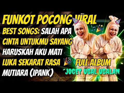 FUNKOT POCONG VIRAL 2026 🔥 JOGET UGAL-UGALAN! (Salah Apa Aku, Haruskah Aku Mati, Luka Sekarat Rasa)​
