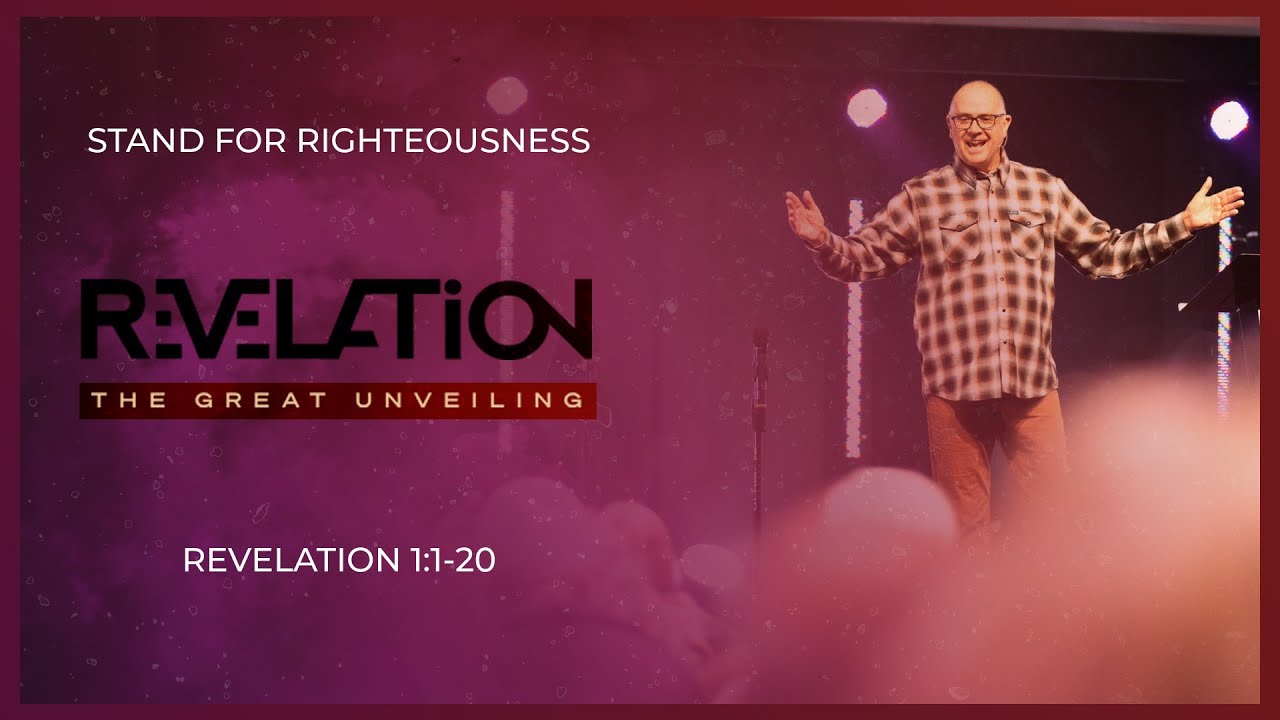 Stand For Righteousness || Revelation 1:1-20 || Jerel Hagerman - YouTube