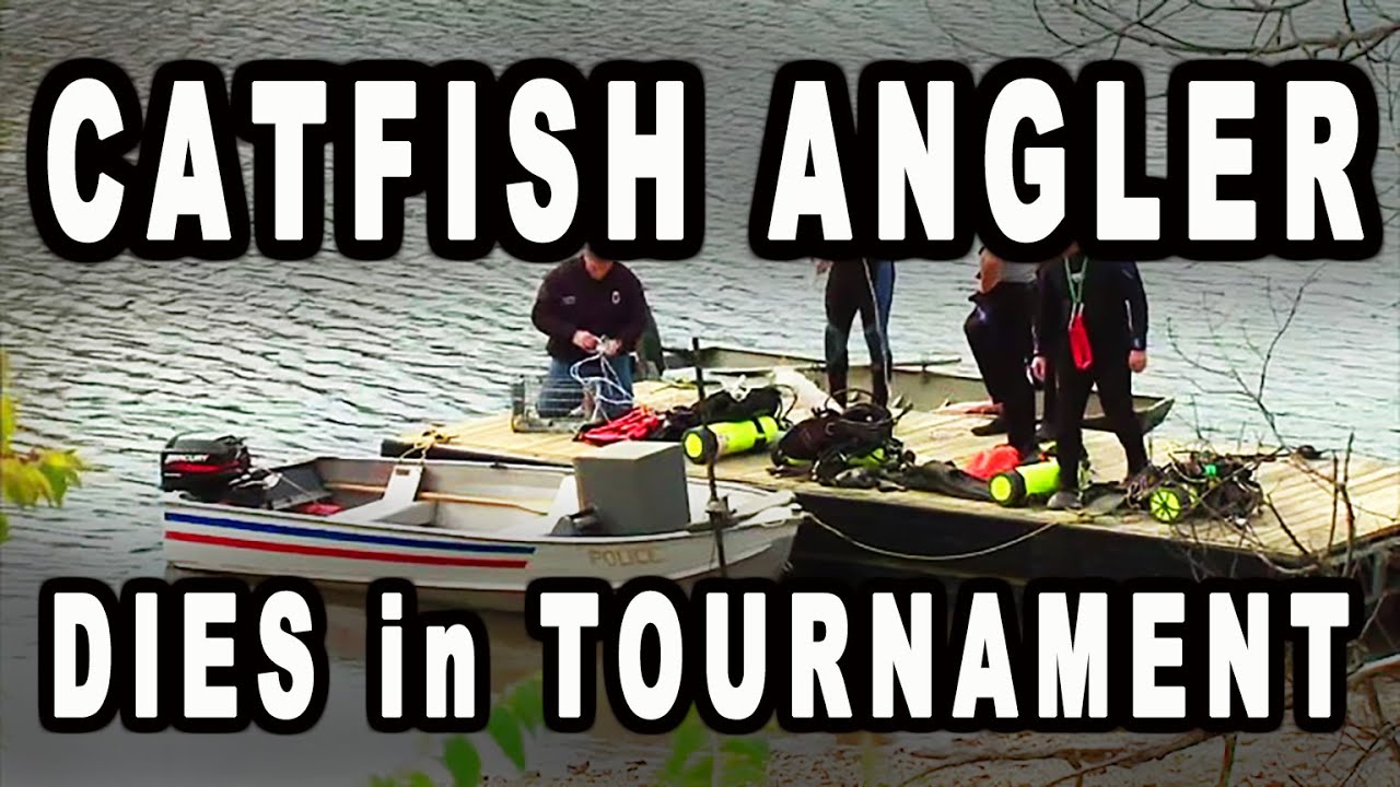 Angler Tragically Killed in Catfish Tournament - YouTube