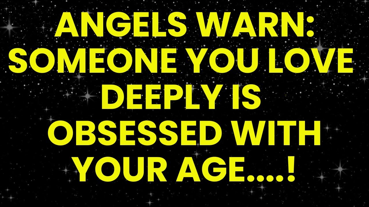 💖Angels say Someone you deeply love has started talking about your age ...