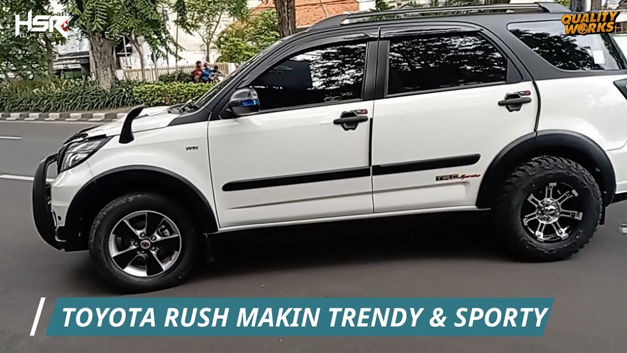 TOYOTA RUSH MAKIN TRENDY MODIF VELG HSR JEREWEH R15 - YouTube