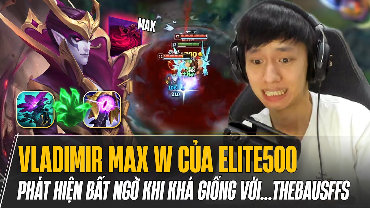 PHÂN TÍCH LỐI CHƠI VLADIMIR MAX W CỦA ELITE500 VÀ PHÁT HIỆN BẤT NGỜ KHI ...