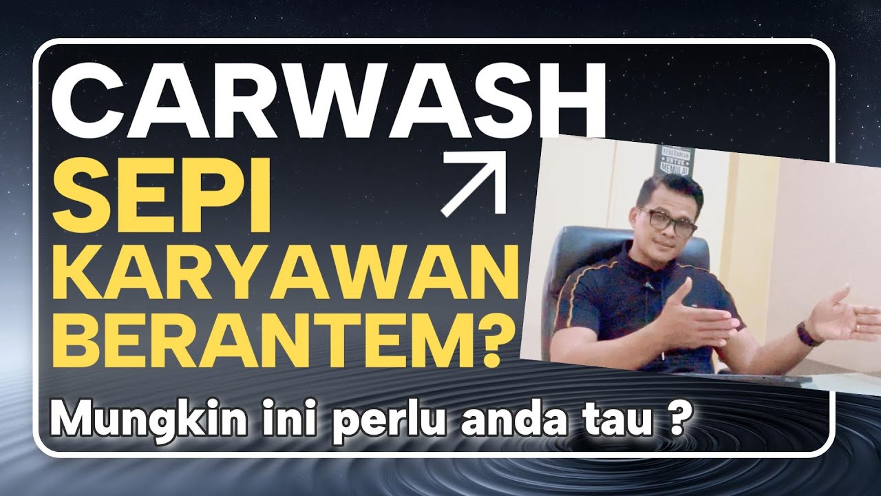 CARWASH SEPI KARYWAN BERANTEM DENGAN KARYAWAN LAINNYA,INI FIKTIF ATAU ...