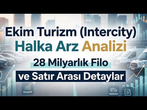 Ekim Turizm (Intercity) Halka Arz Analizi: 28 Milyarlık Filo ve Satır Arası Detaylar