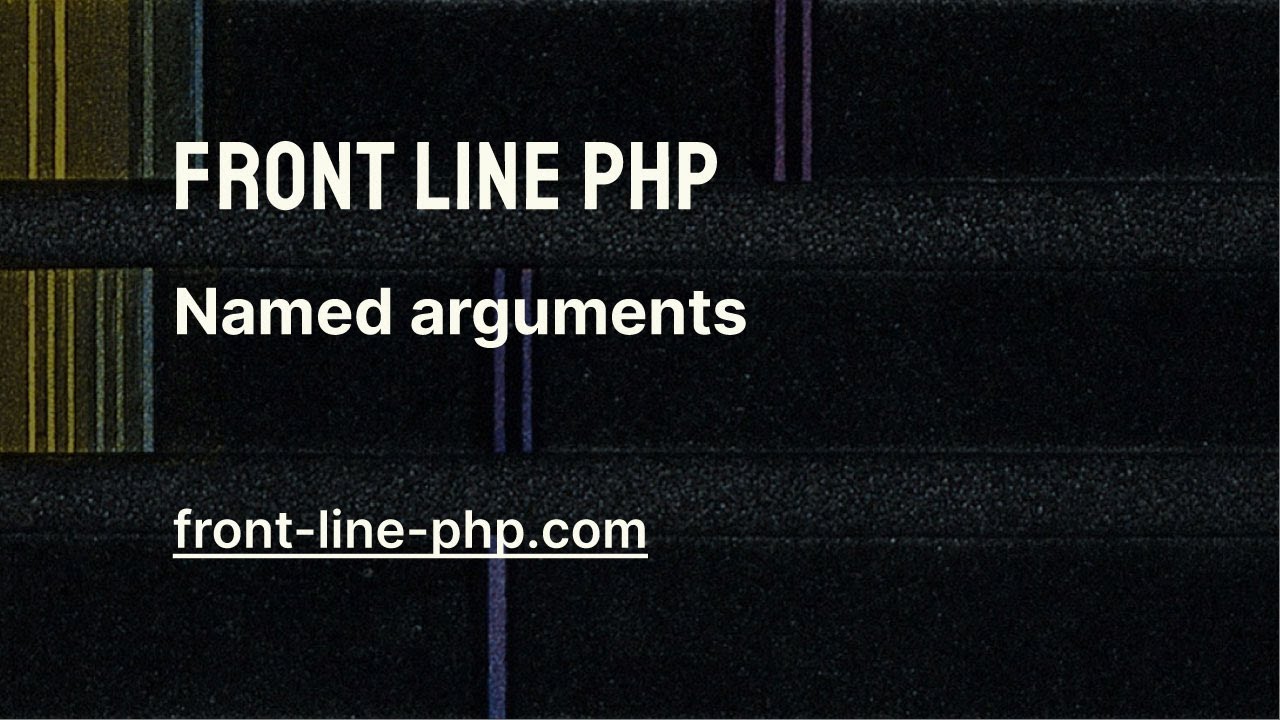 04. Named Arguments - Front Line PHP - YouTube