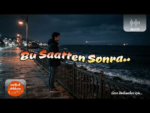 Bu Saatten Sonra -  Söz Müzik: Melodi Dükkanı