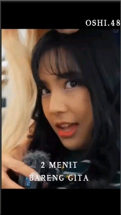 2 menit rarwwww bareng gita 😻#gitajkt48 #jkt48 #fansjkt48 #memberjkt48 - YouTube