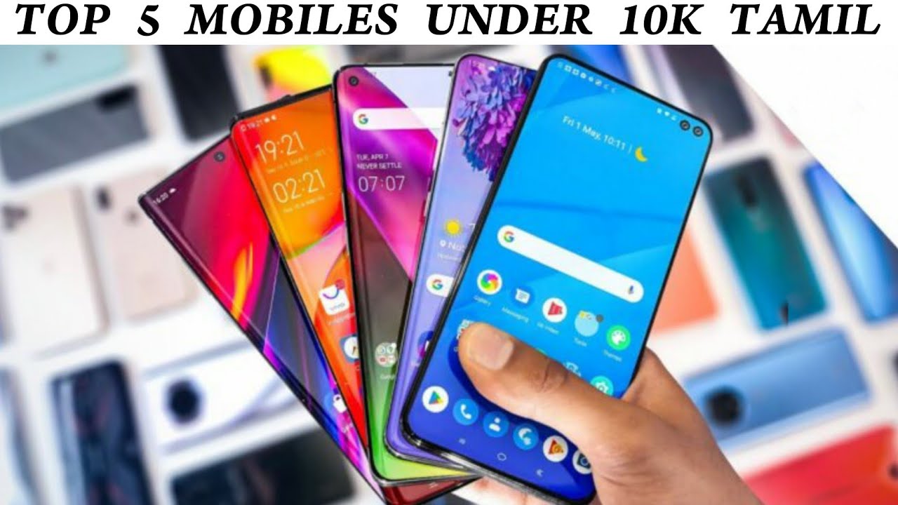 best mobiles under 10k tamil, top 5 mobiles under 10k tamil, best ...