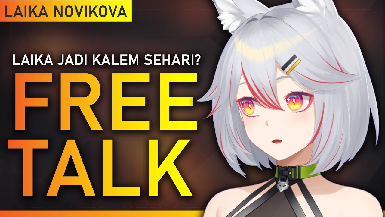 【FreeTalk】Mau Jadi Anak Kalem Dulu... Hehe【Laika Novikova | Gravity Project】 - YouTube