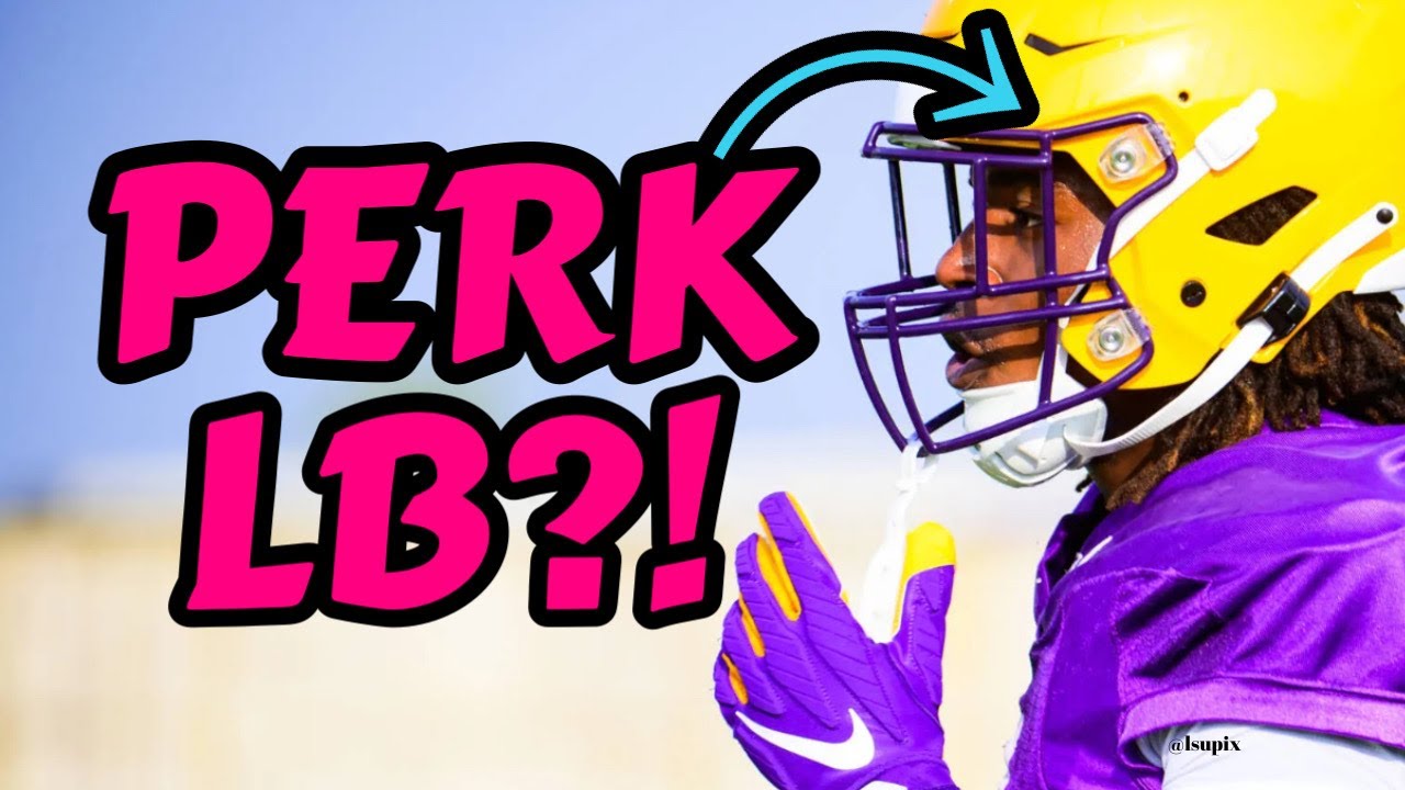 LSU Spring Practice Breakdown #6: HAROLD PERKINS Best Position? + Why ...