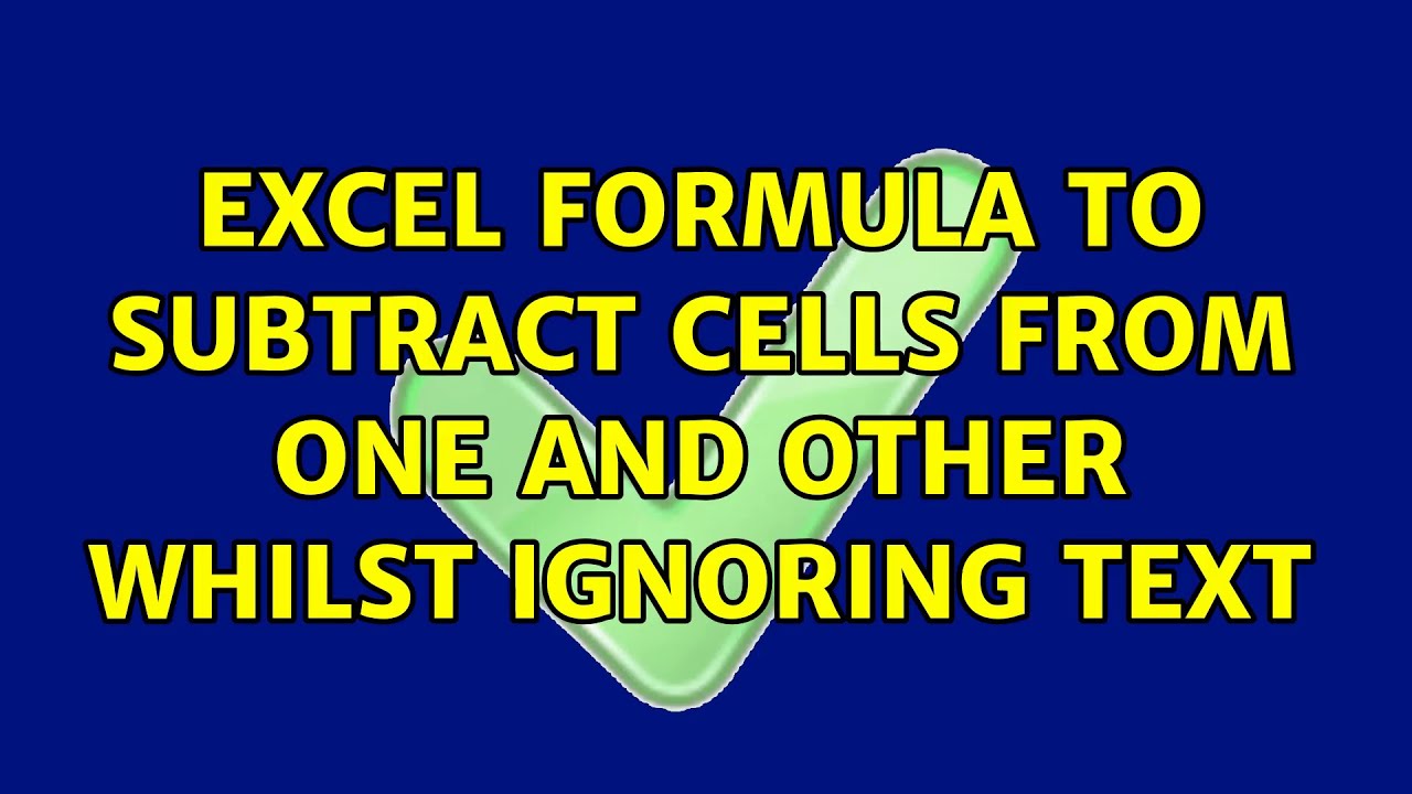 Excel Formula To Subtract Cells From One And Other Whilst Ignoring Text excel-formula-to-subtract-cells-from-one-and-other-whilst-ignoring-text