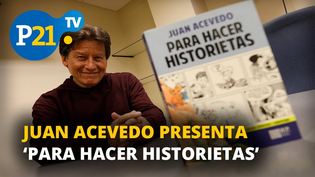 JUAN ACEVEDO PRESENTA ‘PARA HACER HISTORIETAS’, #LAVOZDEL21 - YouTube