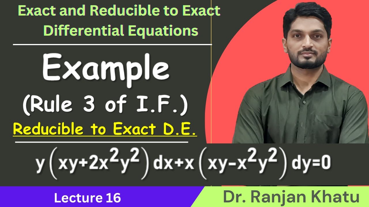 Reducible to Exact Differential Equation | Rule 3 | L16 | Example ...