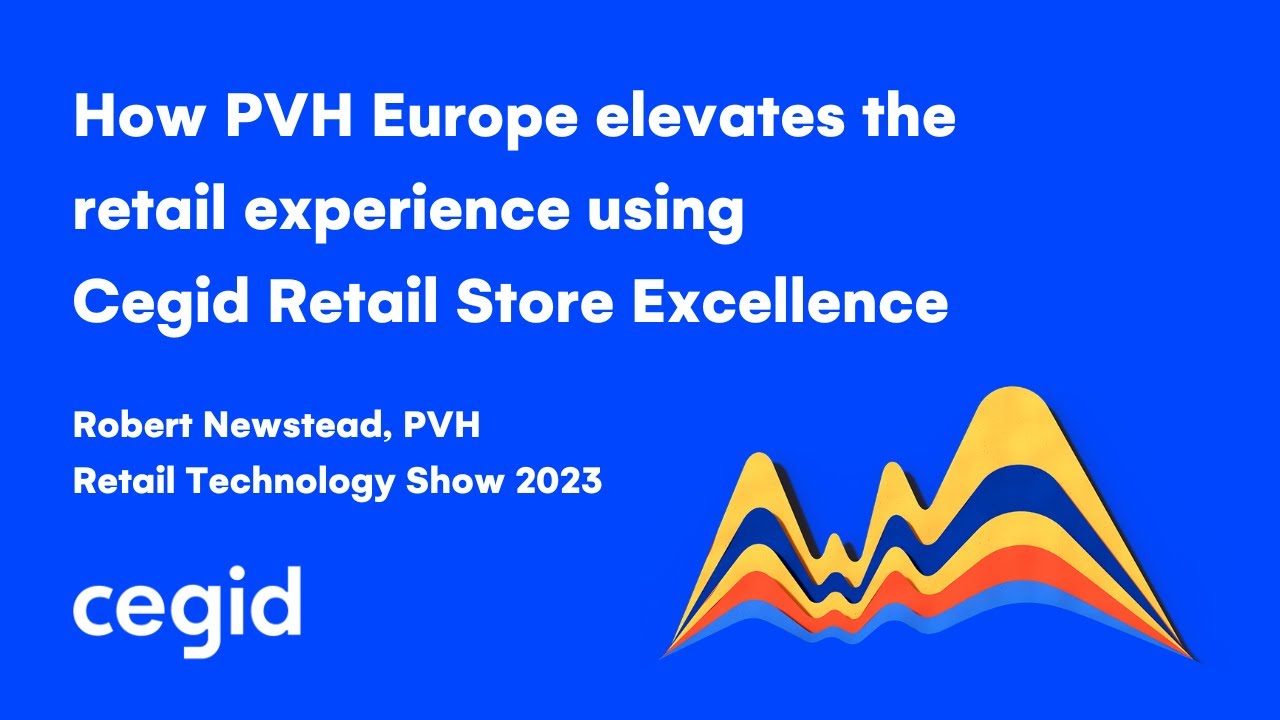 How PVH Europe elevates the retail experience using Cegid Retail Store ...