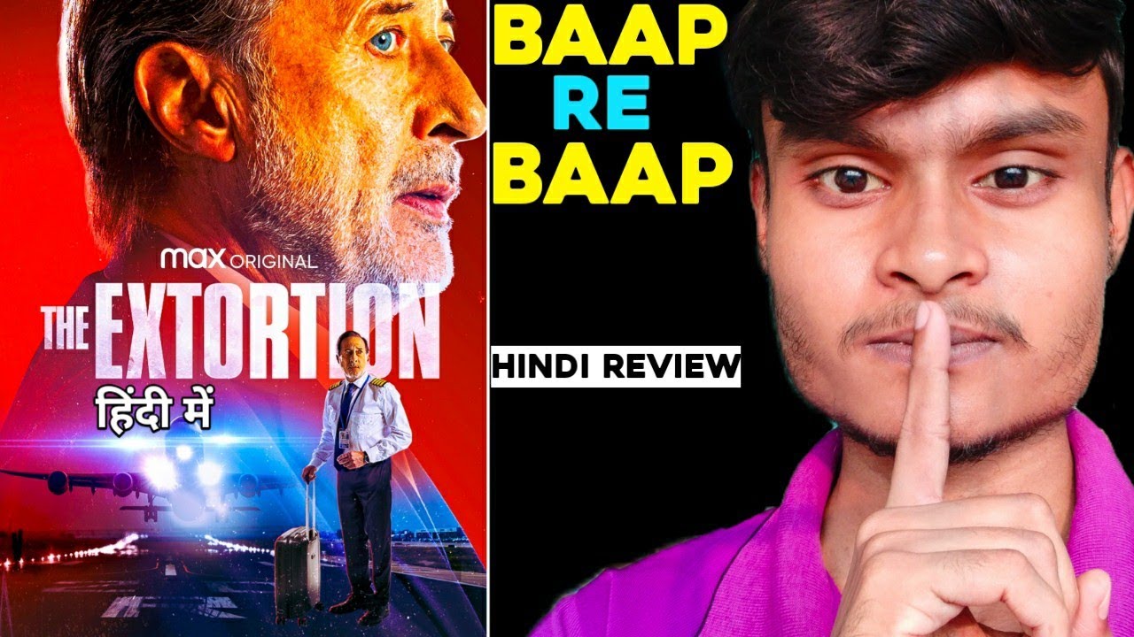 The Extortion Movie Review | The Extortion Review In Hindi | The ...