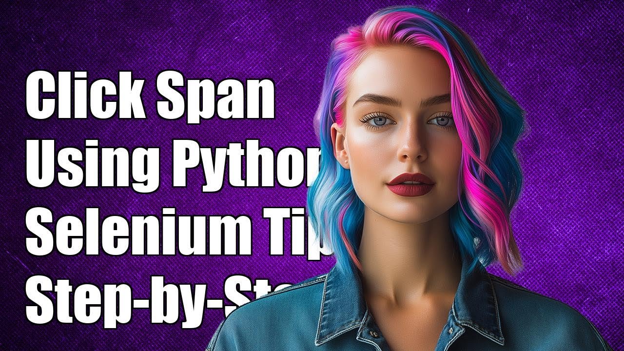 How to Click on a Span Element Using Python Selenium: A Step-by-Step Guide - YouTube