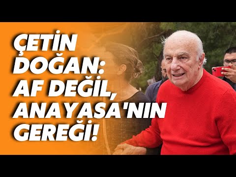 Çetin Doğan tahliye oldu! Cezaevi çıkışı ilk açıklama: Af değil, Anayasa'nın gereği!