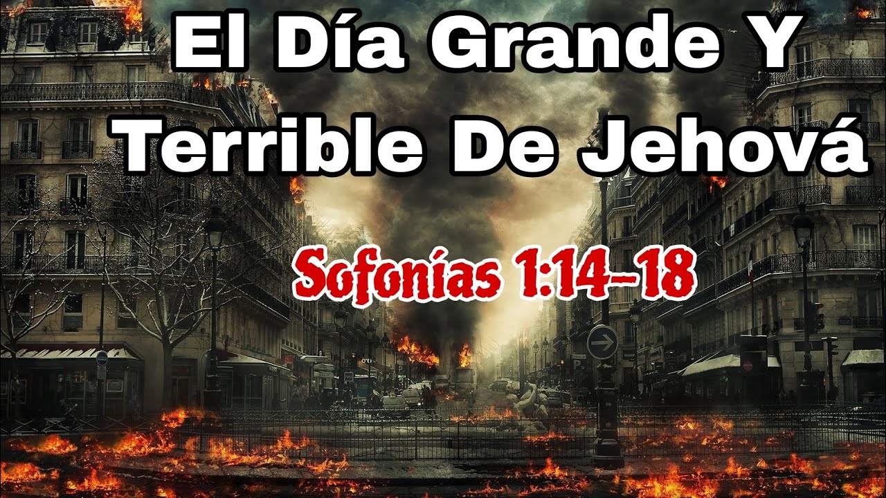 El Día Grande Y Terrible De Jehová - Sofonías 1:14-18. Cristhian ...