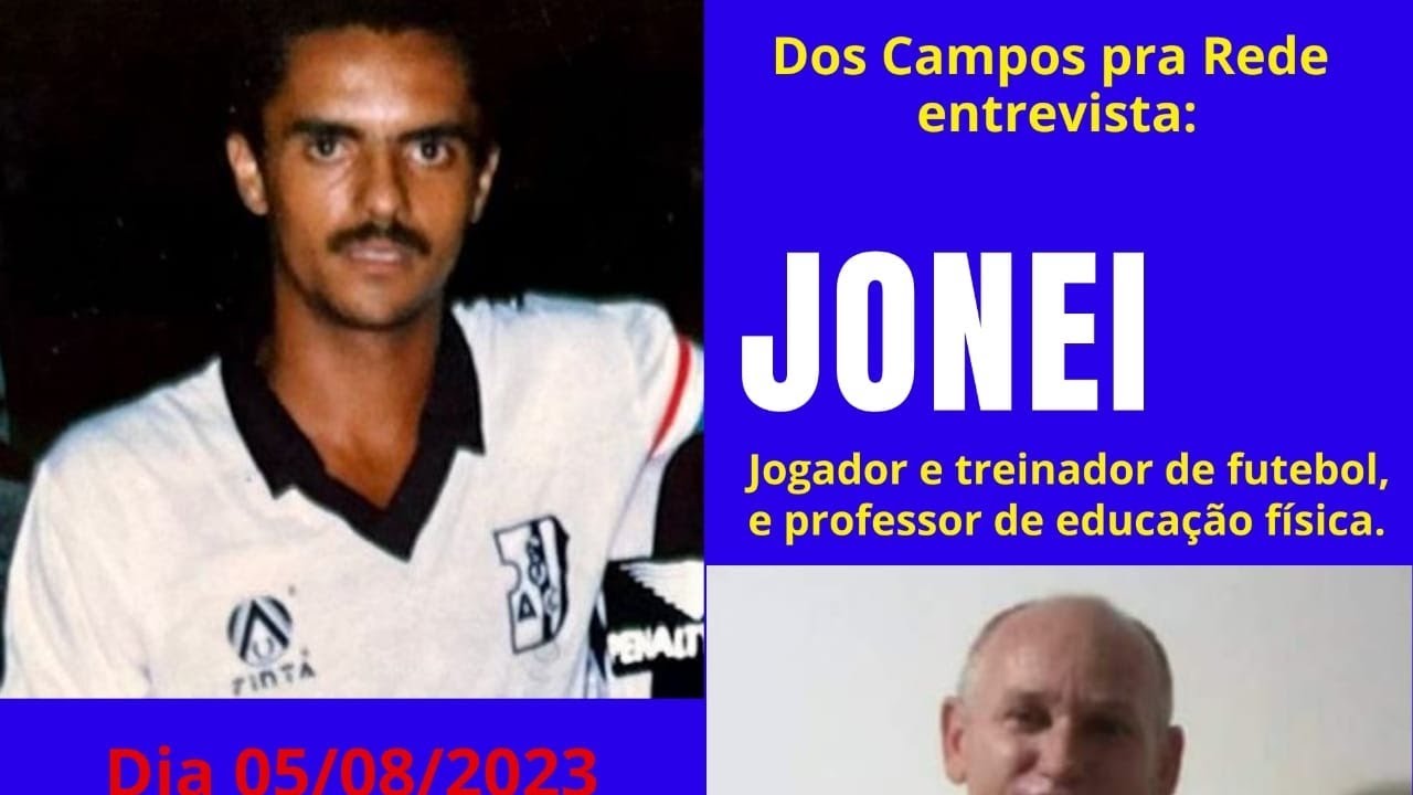 Entrevista com JONEI, Jogador e Treinador de Futebol, e Professor de ...