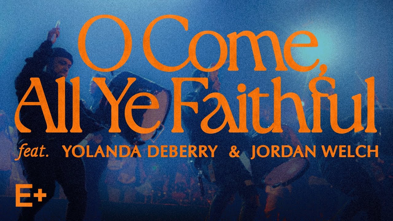 O Come, All Ye Faithful (feat Yolanda DeBerry and Jordan Welch ...