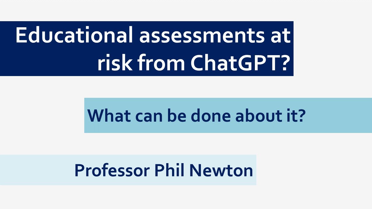 Educational Assessments at Risk From ChatGPT. How can we improve them ...