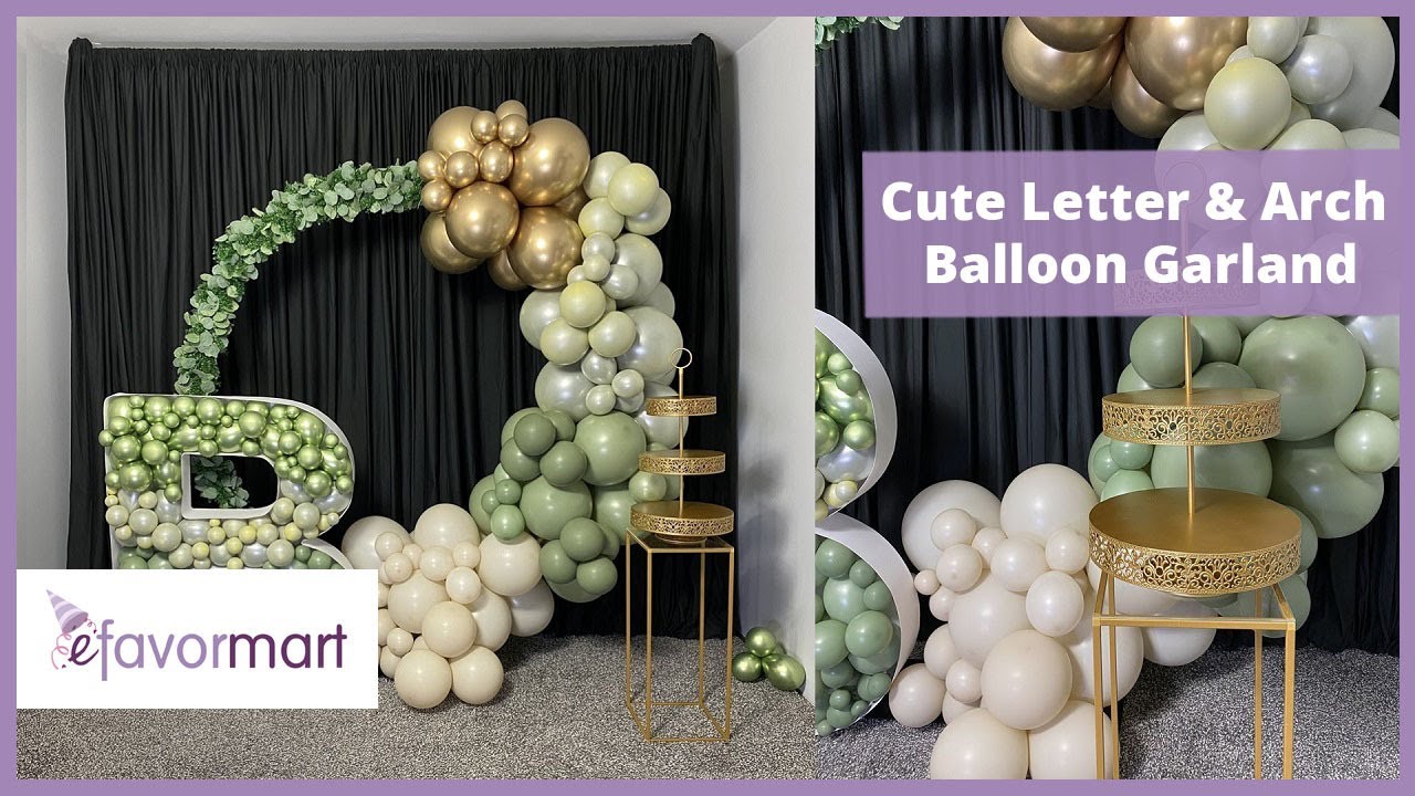 Cute Letter & Arch Balloon Garland | How To | Tutorial | eFavormart.com ...