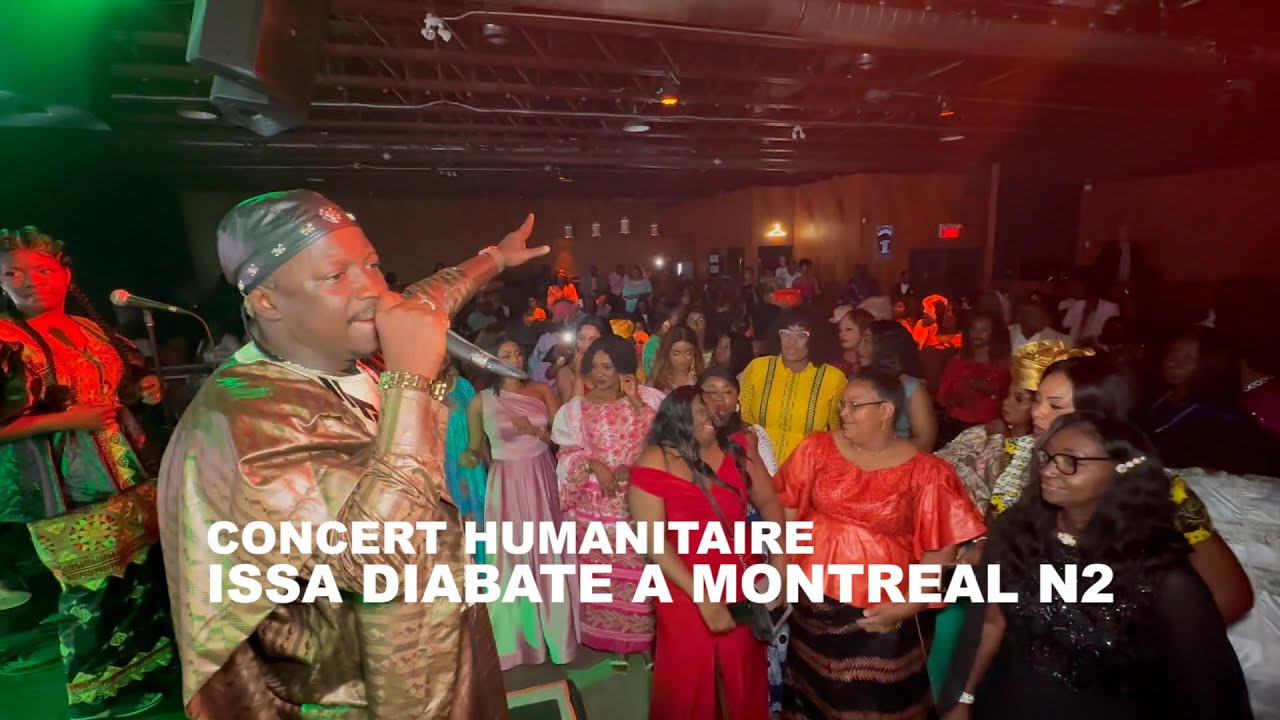 Conakry Nouvelles CONCERT HUMANITAIRE ISSA DIABATE MONTREAL 2 - YouTube