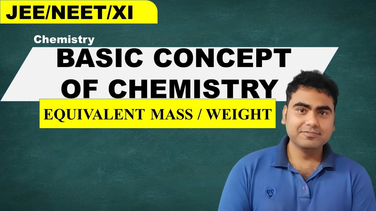 EQUIVALENT WEIGHT || SOME BASIC CONCEPT OF CHEMISTRY || CLASS 11 - YouTube