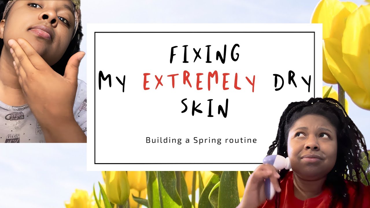 Getting rid of DRY skin | Easy skincare routine for black women - YouTube