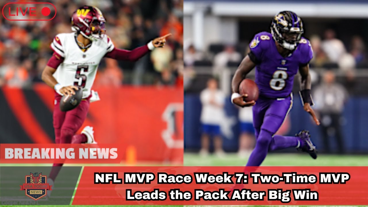NFL MVP Race Week 7: Two-Time MVP Leads the Pack After Big Win। USA ...