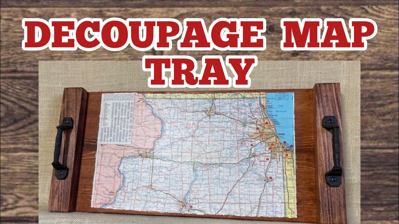 Decoupage Map Tray - YouTube