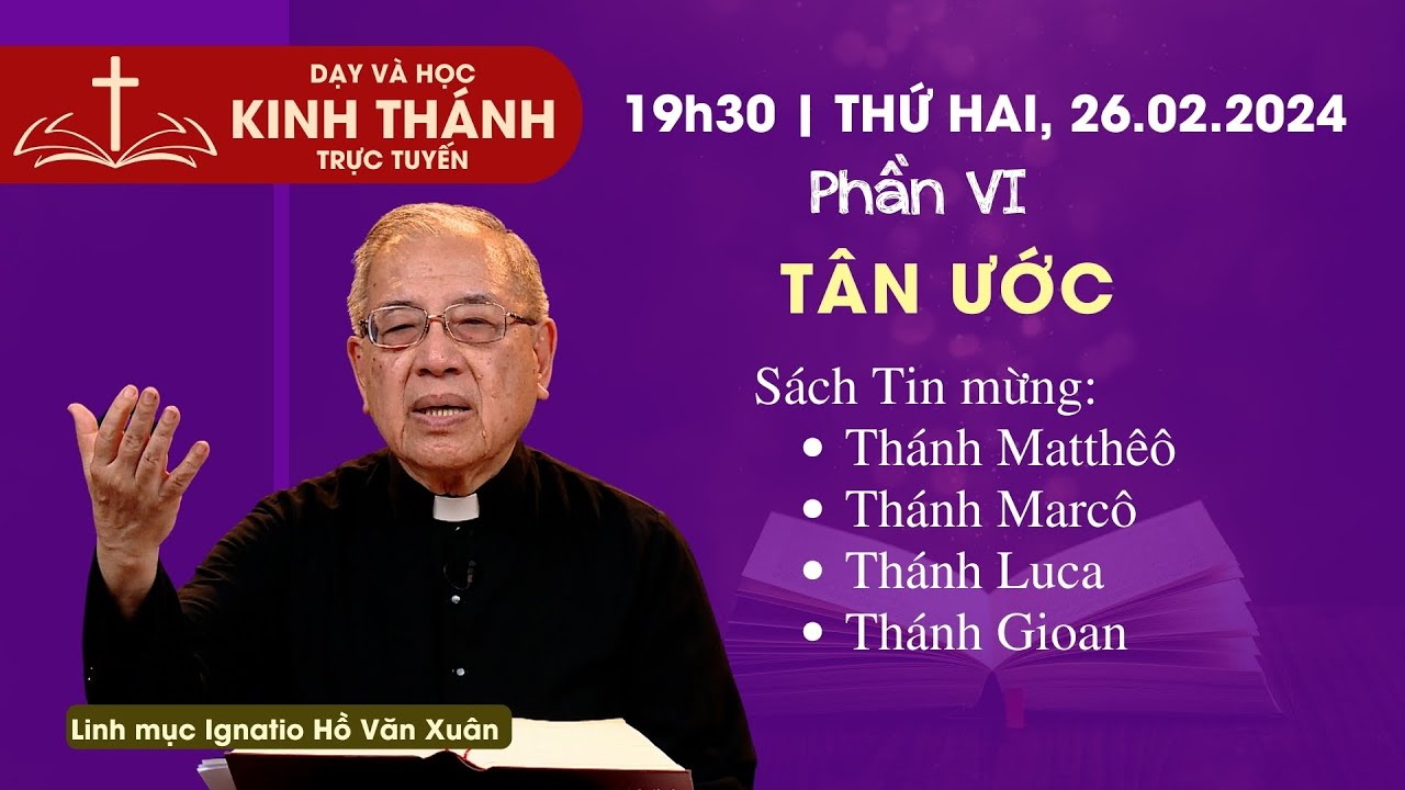 📖 Phần 6: CÁC SÁCH TIN MỪNG | Thánh Kinh Tổng quát - Lm Ignatio Hồ Văn Xuân - YouTube
