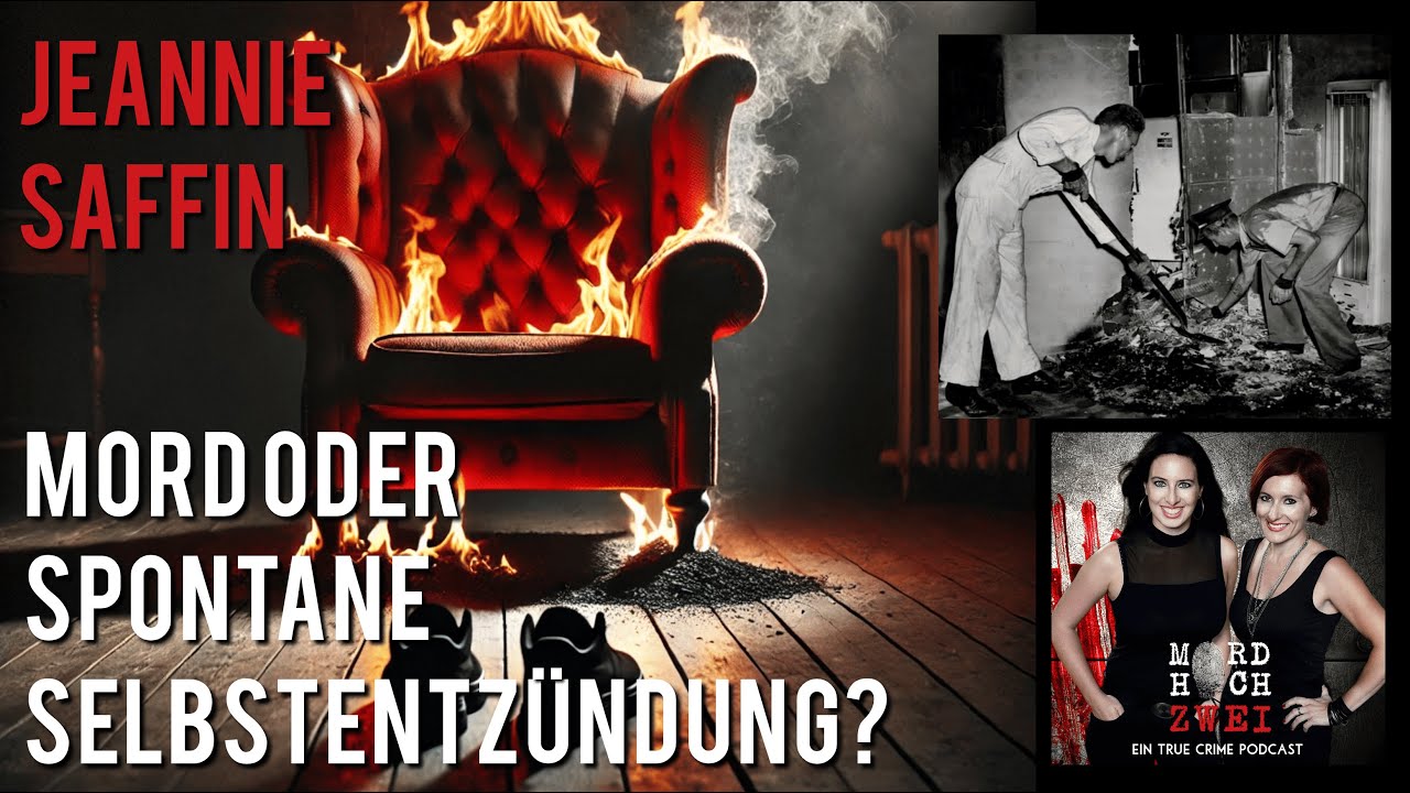 #20 Spontane Selbstentzündung oder Mord? Das rätselhafte Schicksal von ...