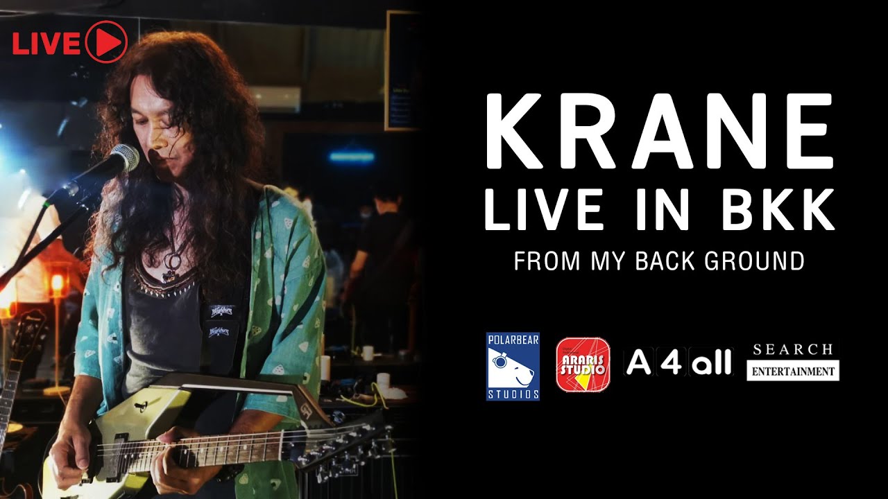 LIVE : KRANE LIVE IN BANGKOK From My Background - YouTube