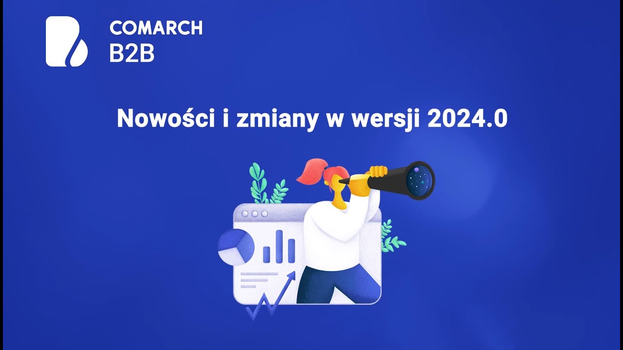 Comarch B2B - Nowości i zmiany w wersji 2024.0 - YouTube